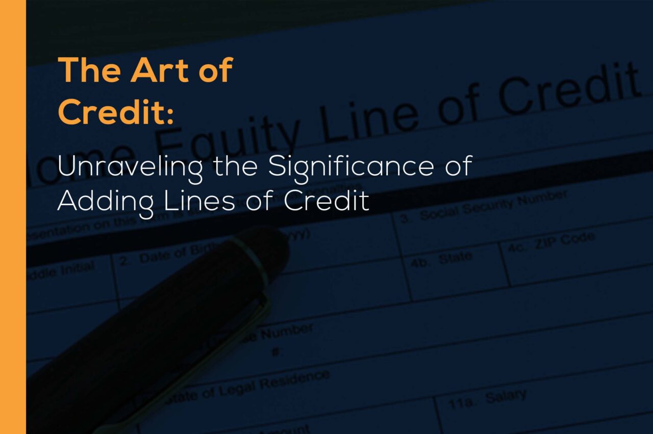 The Art of Credit: Unraveling the Significance of Adding New Lines of Credit | The Credit Comet